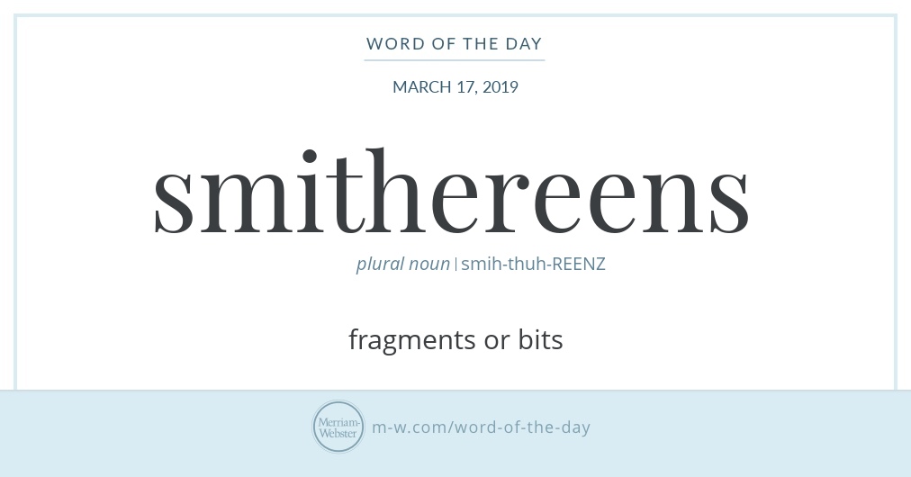 Word of the Day: Smithereens | Merriam-Webster